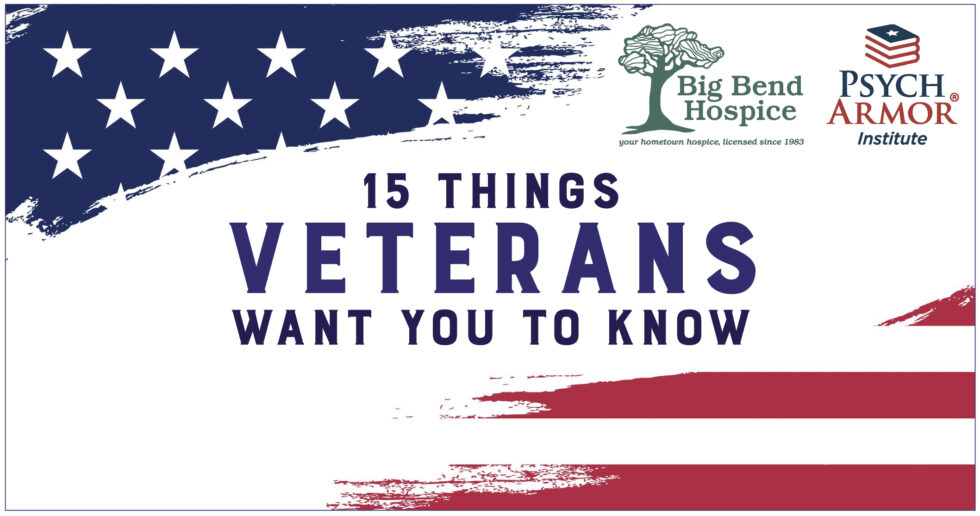 15 Things Veterans want you to know. | Big Bend Hospice
